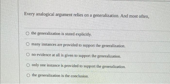 Solved Every analogical argument relies on a generalization. | Chegg.com