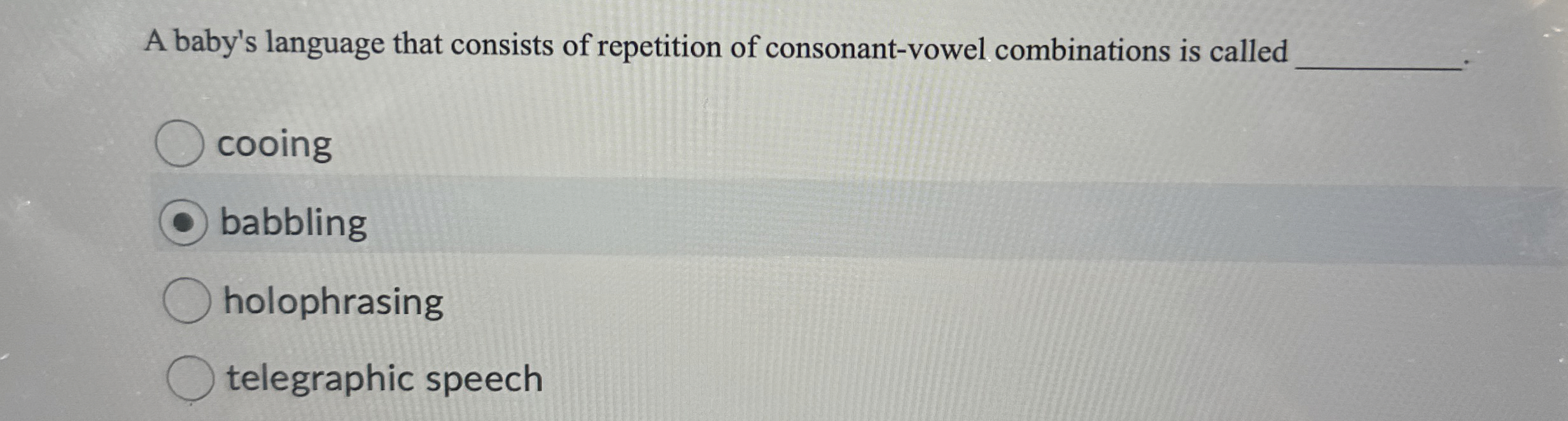 Solved A baby's language that consists of repetition of | Chegg.com