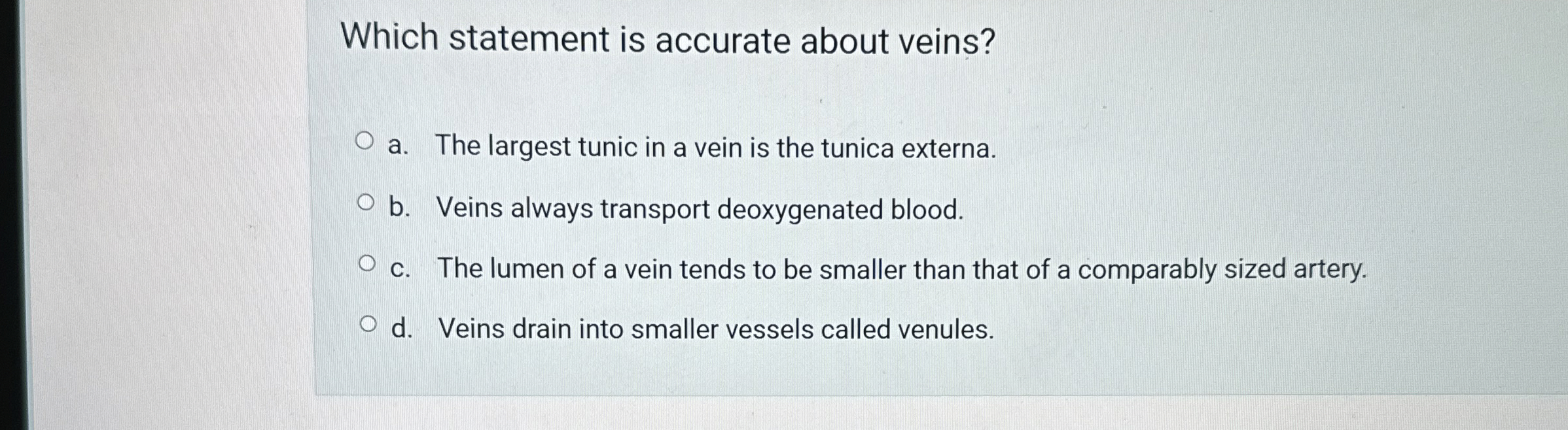 Solved Which statement is accurate about veins?a. ﻿The | Chegg.com
