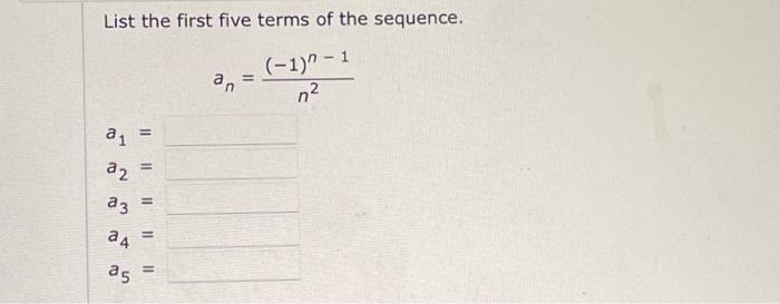 Solved List the first five terms of the sequence. | Chegg.com