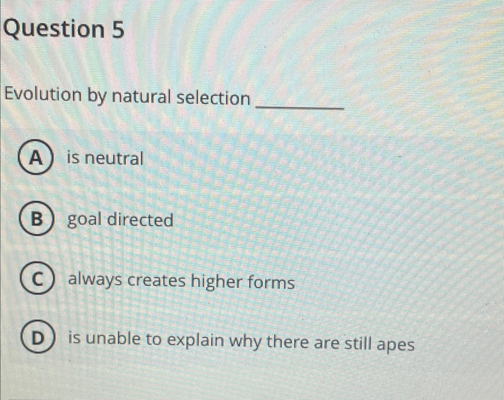 Solved Question 5evolution By Natural Selectiona ﻿is 5908