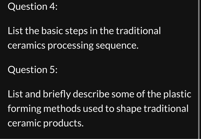 Solved List the basic steps in the traditional ceramics | Chegg.com