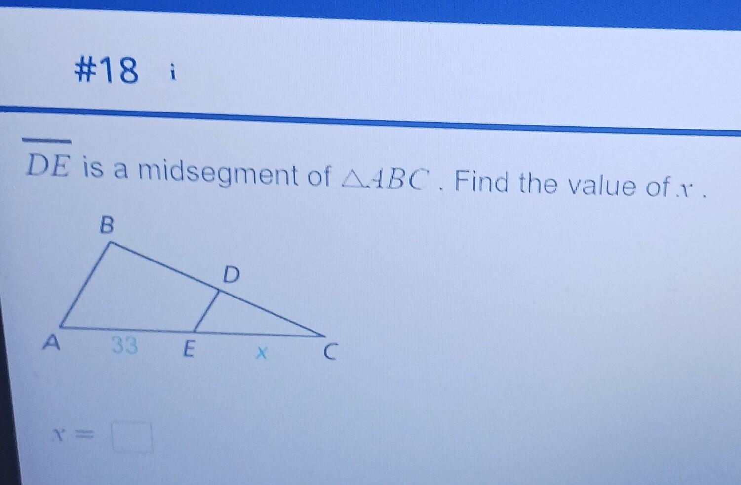 Solved DE is a midsegment of ABC. Find the value of x x= | Chegg.com