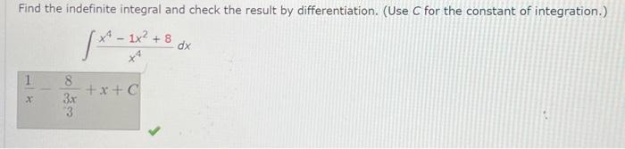 Solved Find the indefinite integral and check the result by | Chegg.com