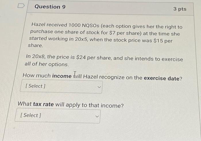 Solved Question 9 3 pts Hazel received 1000 NQSOS (each | Chegg.com