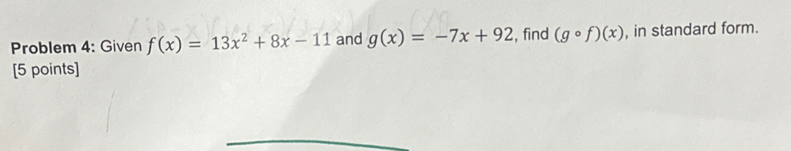 Solved Problem 4: Given f(x)=13x2+8x-11 ﻿and g(x)=-7x+92, | Chegg.com