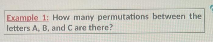 Solved Example 1: How many permutations between the letters | Chegg.com