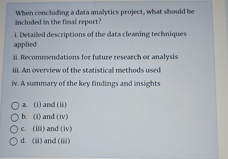 Solved When concluding a data analytics project, what should | Chegg.com