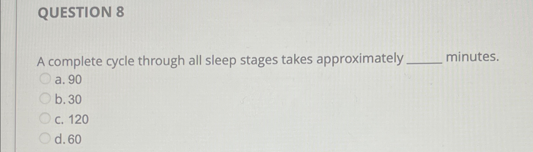 Solved QUESTION 8A complete cycle through all sleep stages | Chegg.com