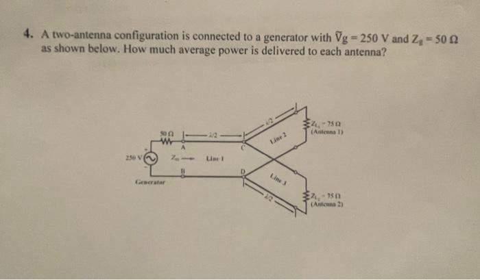 Solved 4. A two-antenna configuration is connected to a | Chegg.com
