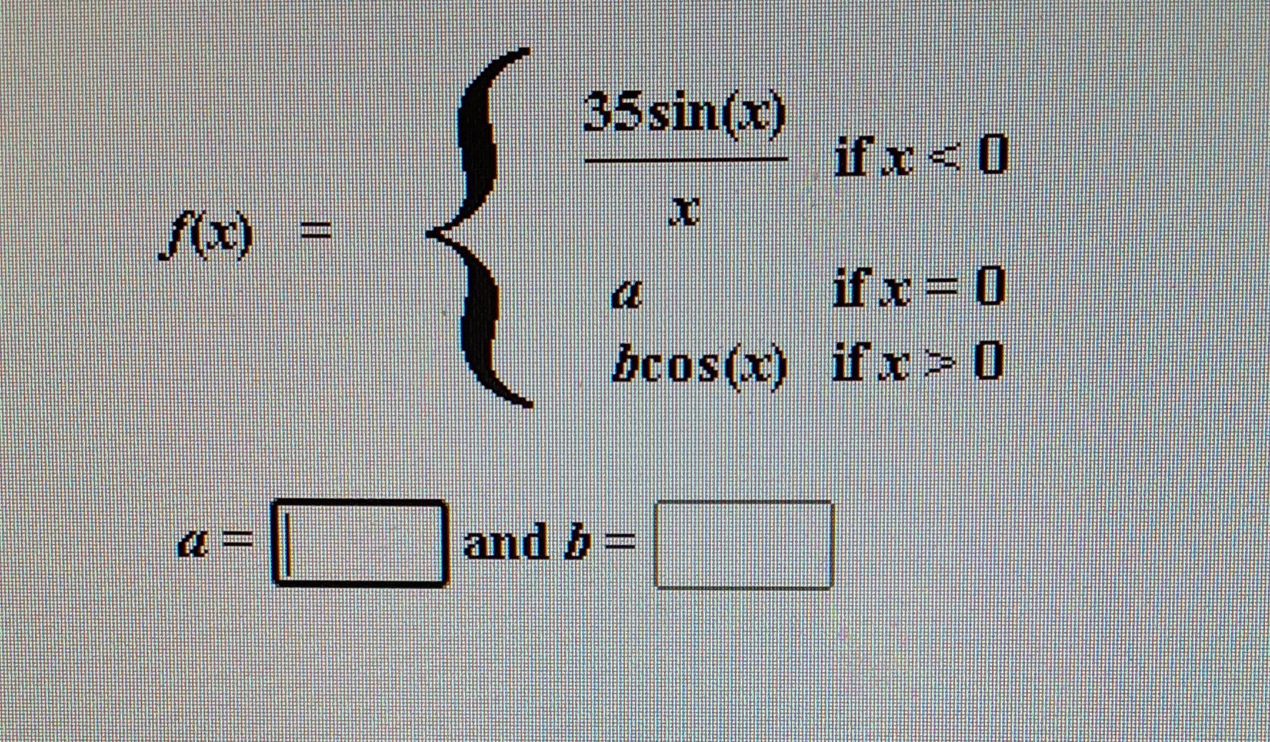 Solved f(x)=⎩⎨⎧x35sin(x)abcos(x) if x 0 | Chegg.com