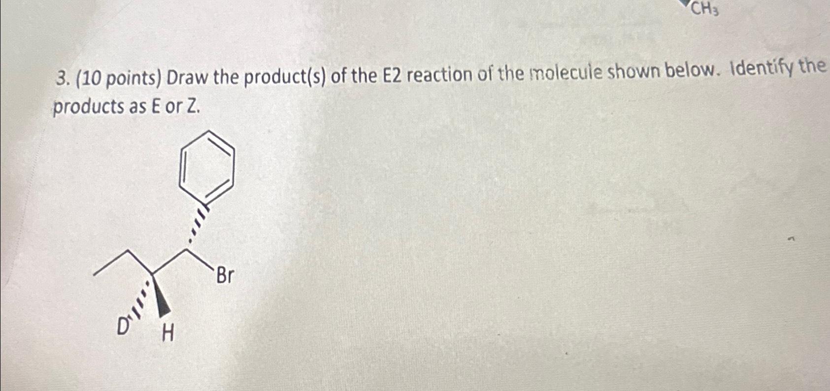 Solved (10 ﻿points) ﻿Draw the product(s) ﻿of the E2 | Chegg.com
