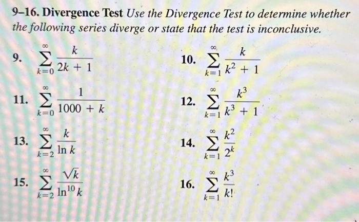 Solved 9-16. Divergence Test Use the Divergence Test to | Chegg.com