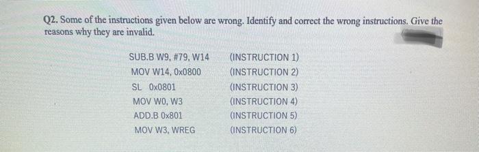 Solved Q2. Some of the instructions given below are wrong. | Chegg.com