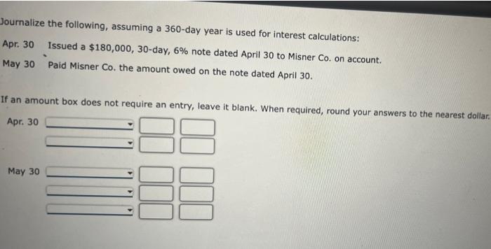Solved Journalize the following, assuming a 360-day year is | Chegg.com