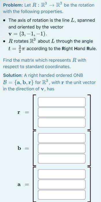 Solved Problem: Let R:R3→R3 be the rotation with the | Chegg.com