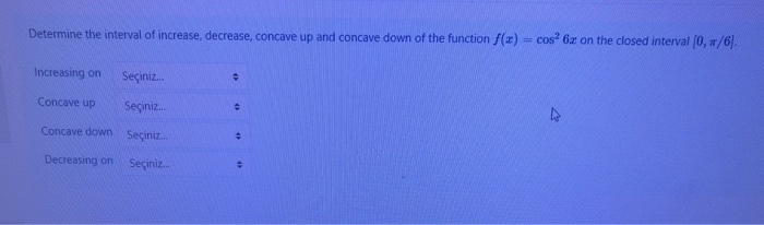 Solved Determine the interval of increase, decrease, concave | Chegg.com