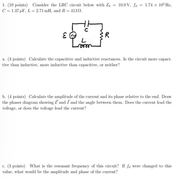 Solved 1. (10 points) Consider the LRC circuit below with | Chegg.com