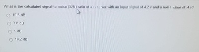 Solved What is the calculated signal-to noise (SiN) ﻿rato of | Chegg.com
