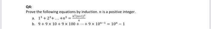 Solved Q4: Prove the following equations by induction. n is | Chegg.com