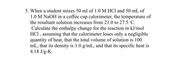 Solved 5. When a student mixes 50 ml of 1.0 M HCl and 50 mL | Chegg.com