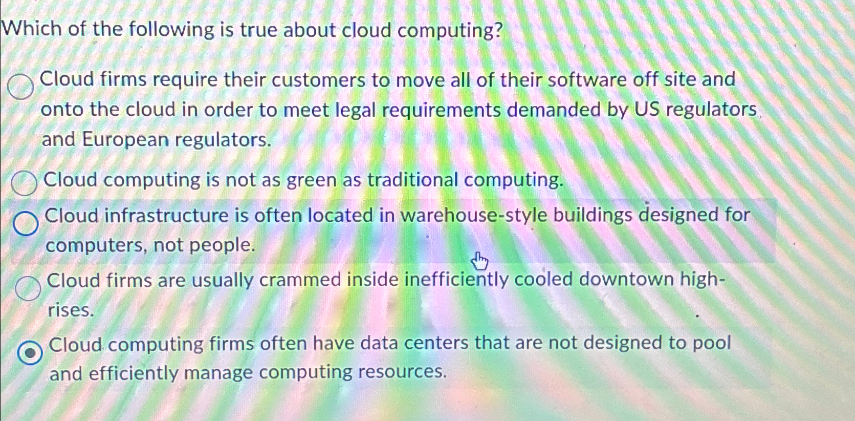 Solved Which of the following is true about cloud | Chegg.com