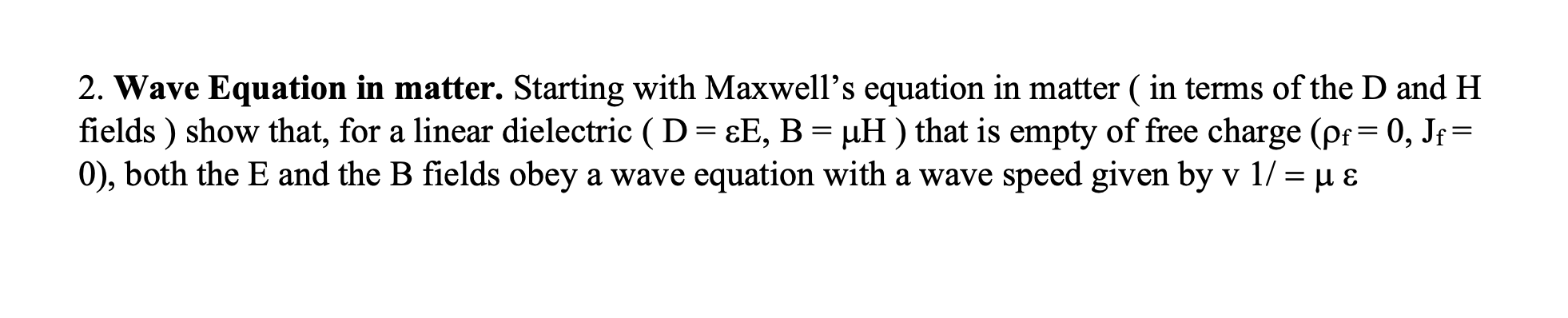 Solved Wave Equation in matter. Starting with Maxwell's | Chegg.com