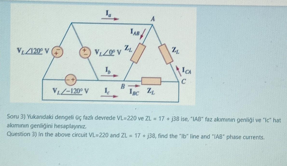 Solved Soru 3) Yukarıdaki dengeli ç̧ fazlı devrede VL=220 ve | Chegg.com
