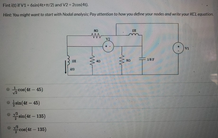 Solved Fint i(t) if V1 = 6sin(4t+TT/2) and V2 = 2cos(4t). | Chegg.com