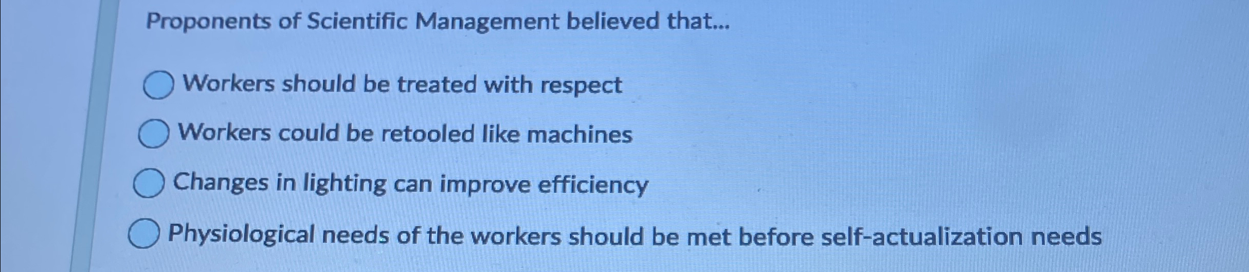 Solved Proponents of Scientific Management believed | Chegg.com