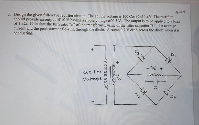 Solved 2. Design the given full-wave rectifier circuit. The | Chegg.com