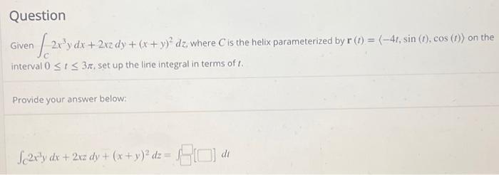 Solved Question n / 2x³ y dx + interval 0 ≤ t ≤ 37, set up | Chegg.com