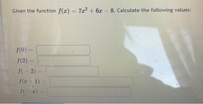 Solved Given the function f(x) 72? + 6.2 8. Calculate the | Chegg.com