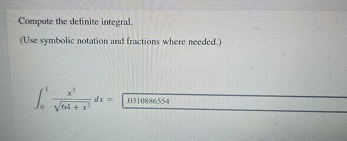 Solved Compute the definite integral.(Use symbolic notation | Chegg.com