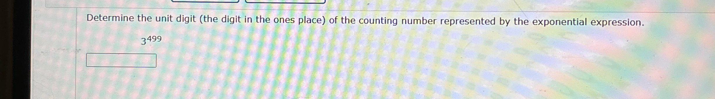 Solved Determine the unit digit (the digit in the ones | Chegg.com