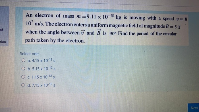 Solved Of An Electron Of Mass M 9 11 X 10 31 Kg Is Moving