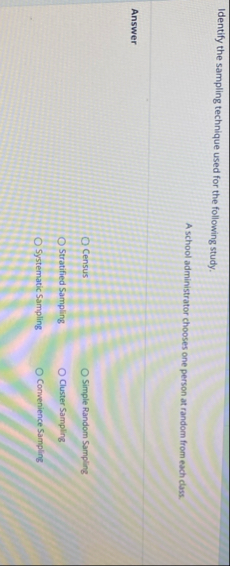 Solved Identify the sampling technique used for the | Chegg.com