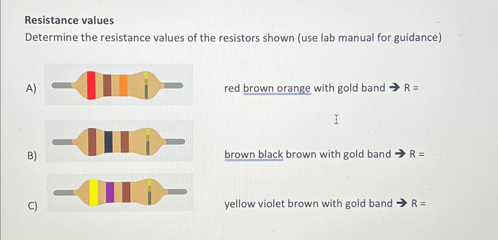 Solved Resistance values\\nDetermine the resistance values | Chegg.com