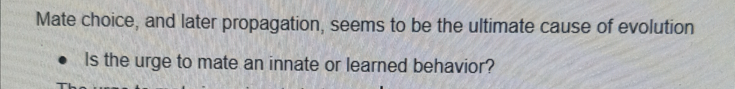 Solved Mate choice, and later propagation, seems to be the | Chegg.com