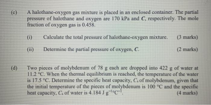 Solved (c) A halothane-oxygen gas mixture is placed in an | Chegg.com