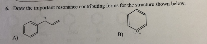 Solved 6. Draw the important resonance contributing forms | Chegg.com