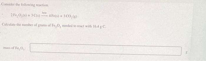 Solved Consider the following reaction. 2Fe2O3( s)+3C(s) | Chegg.com