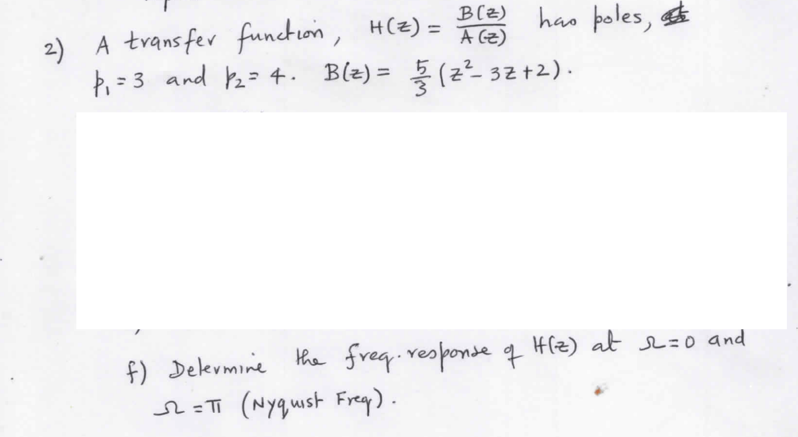 Solved A transfer function, H(z)=B(z)A(z) ﻿has poles,p1=3 | Chegg.com