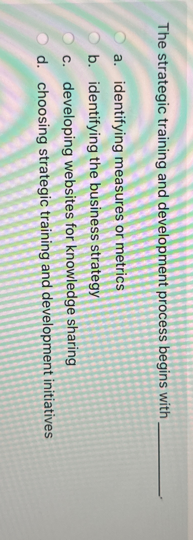 Solved The strategic training and development process begins | Chegg.com