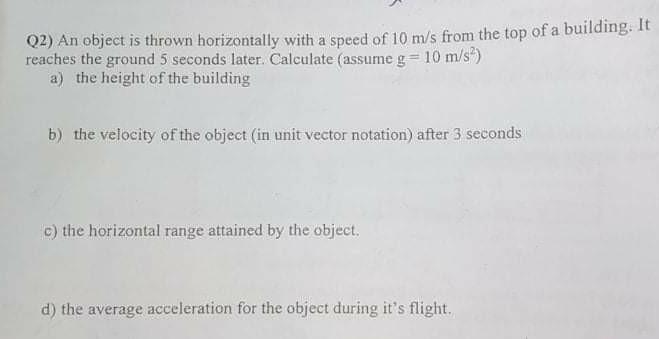 Solved Q2) An object is thrown horizontally with a speed of | Chegg.com