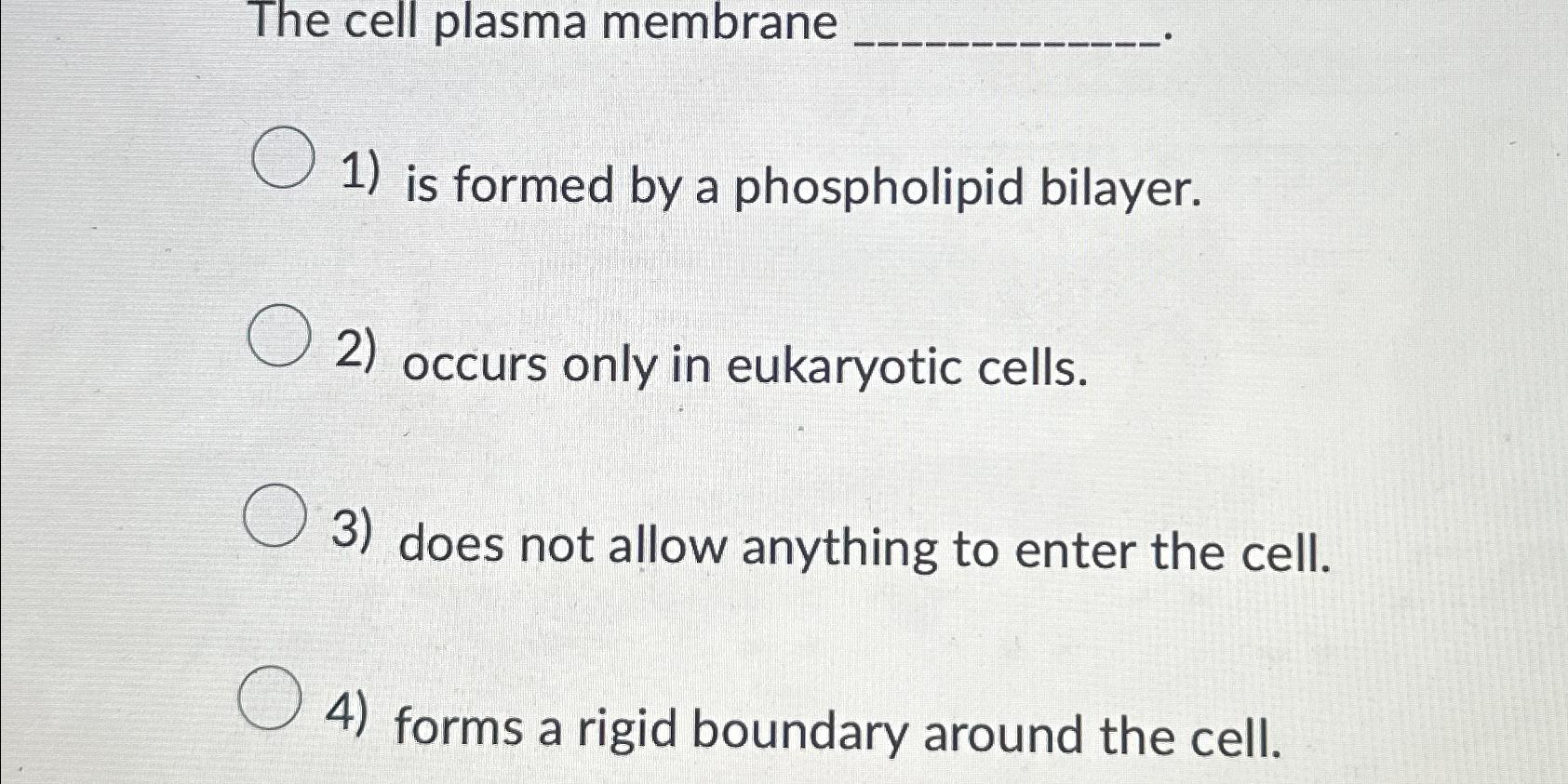 Solved The cell plasma membraneis formed by a phospholipid | Chegg.com