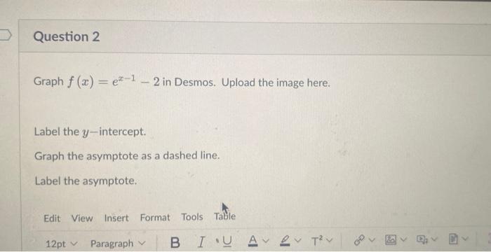 Solved Graph f(x)=ex−1−2 in Desmos. Upload the image here. | Chegg.com