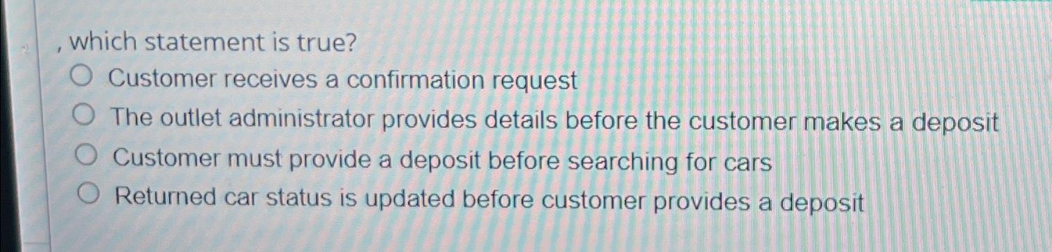 Solved which statement is true?Customer receives a | Chegg.com