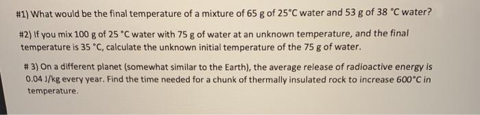 Solved #1) What would be the final temperature of a mixture | Chegg.com