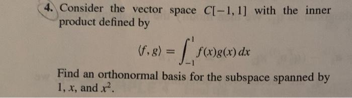 Solved 4. Consider the vector space C[−1,1] with the inner | Chegg.com